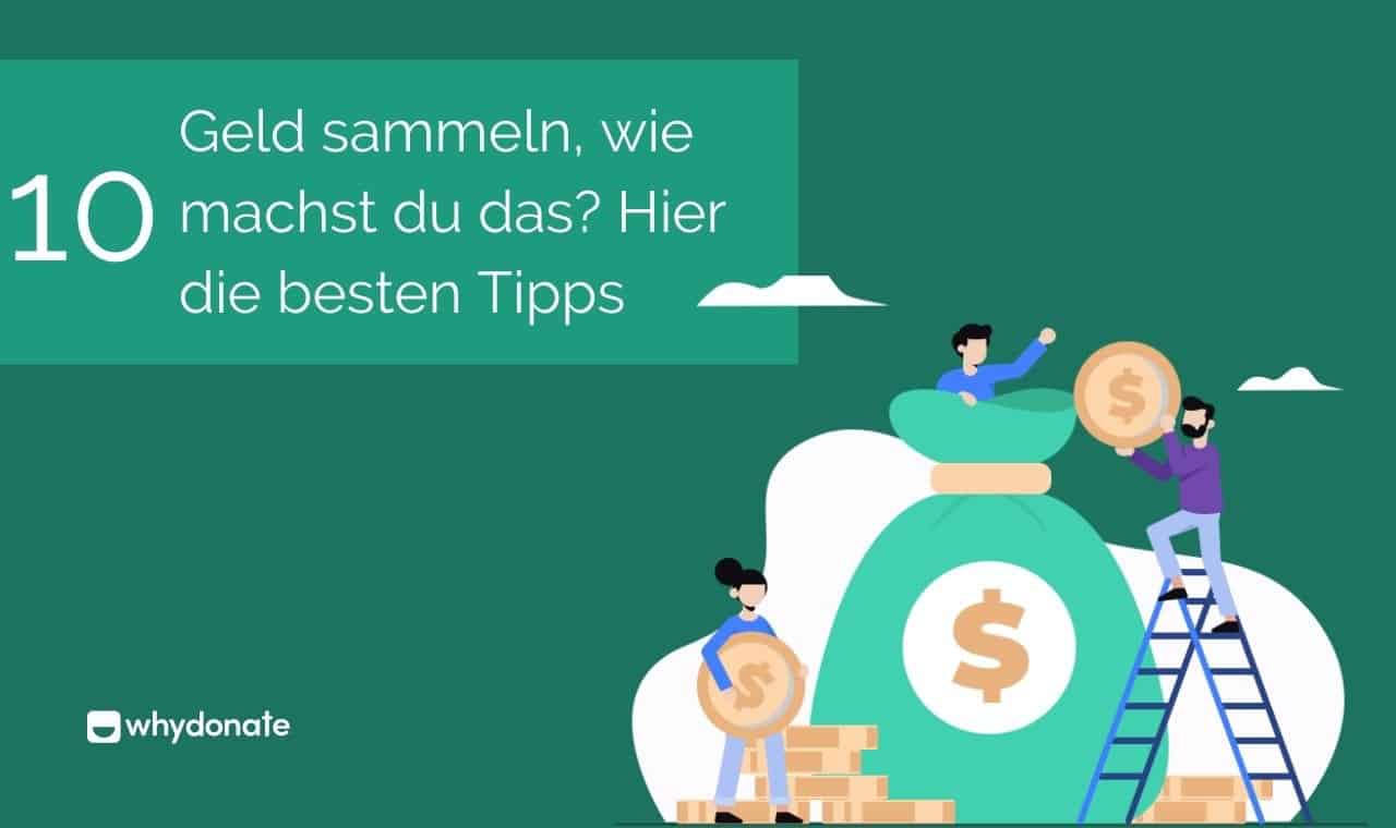Geld Sammeln: 10 Praktische Tipps Für Ihre Spendenaktion