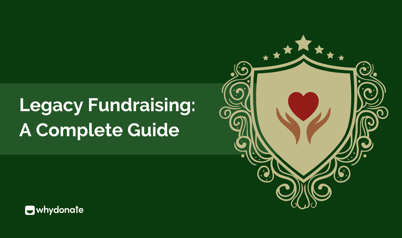 Legacy Fundraising: Proven Strategy Guide | WhyDonate