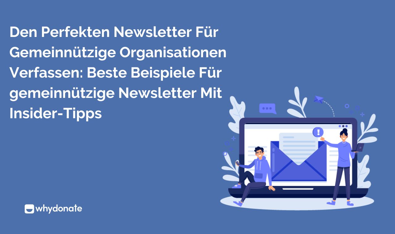 Gemeinnützige Newsletter: Tipps & Beispiele | WhyDonate