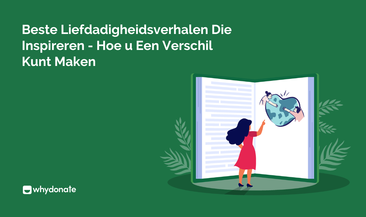 Liefdadigheidsverhalen Die Inspireren & Raken | WhyDonate