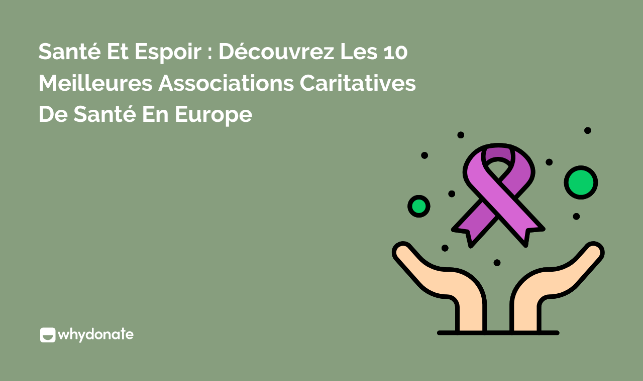 Santé Et Espoir: Découvrez Les 10 Meilleures Associations Caritatives ...