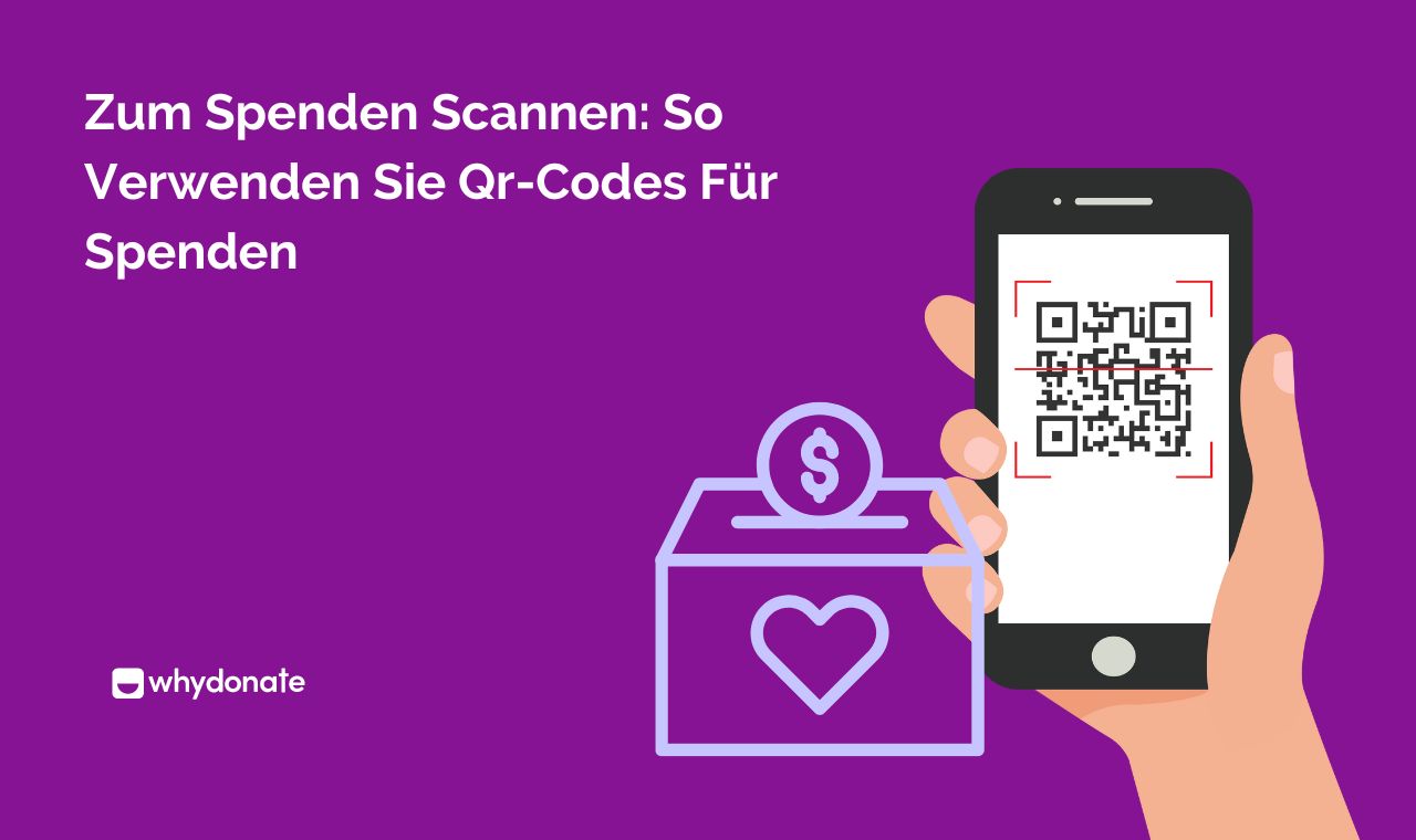 Zum Spenden Scannen: 6 Hervorragende Möglichkeiten, QR-Code Für Spenden Zu Verwenden