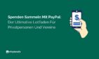 Spenden Sammeln Mit PayPal – Spendenkonto, Link & Button Einfach Erklärt