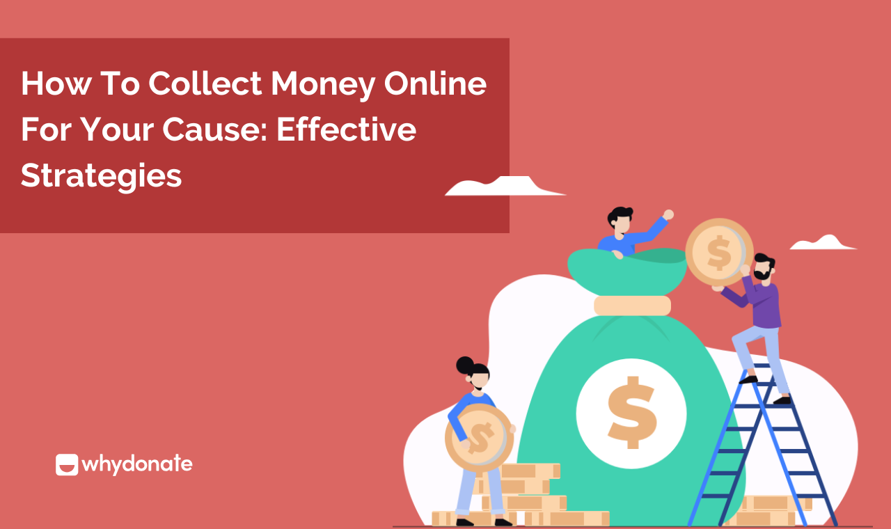 How To Collect Money Online For Your Cause | WhyDonate