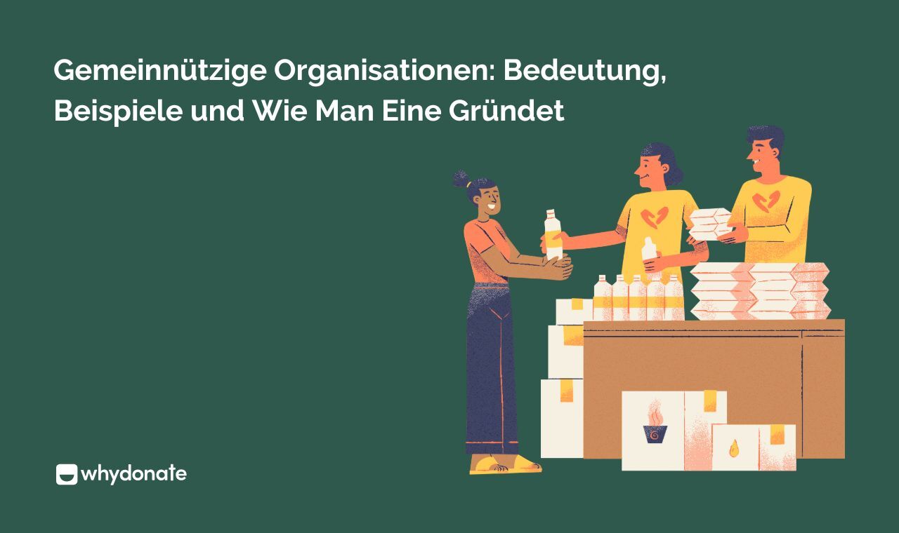 Gemeinnützige Organisationen Gründen: Bedeutung, Beispiele & Leitfaden