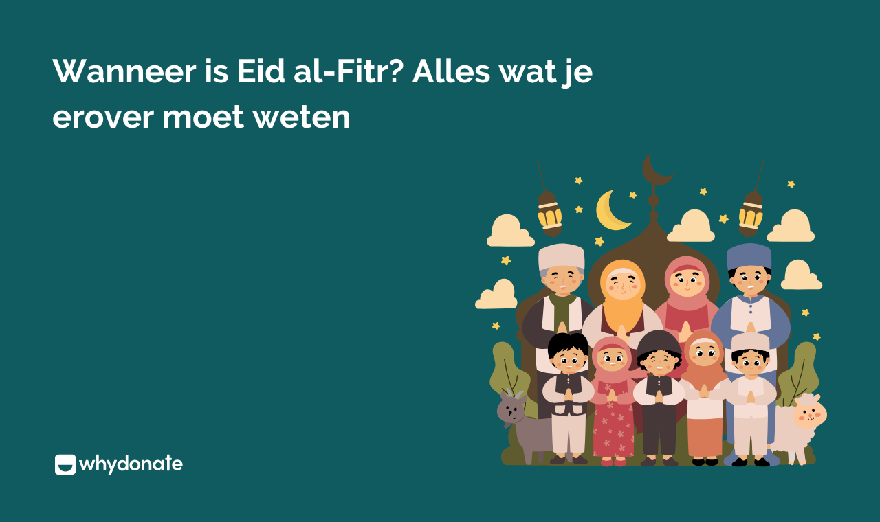 Eid Al-Fitr Suikerfeest: Datum, Betekenis & Tradities | WhyDonate
