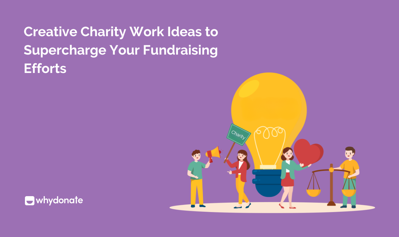15 Creative Charity Work Ideas To Boost Your Fundraising