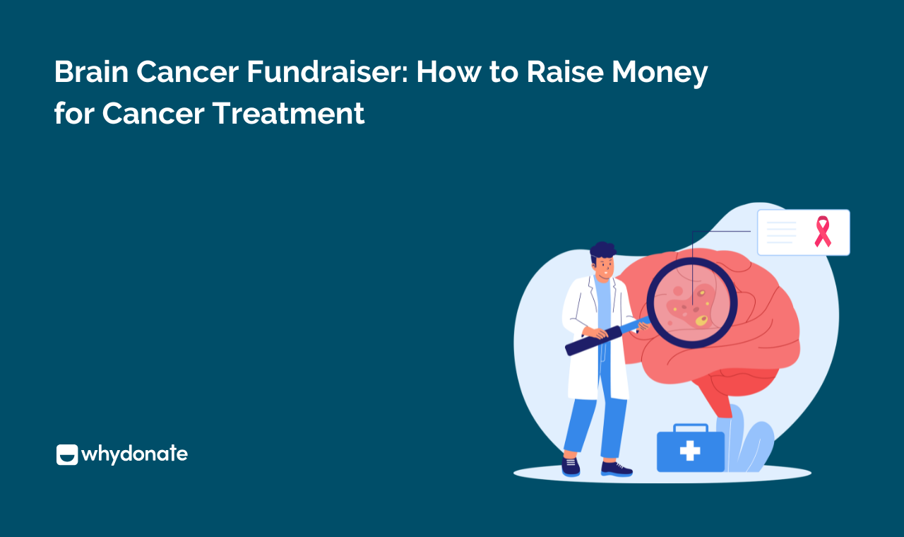 Brain Cancer Fundraiser: Raise Money For Cancer Treatment