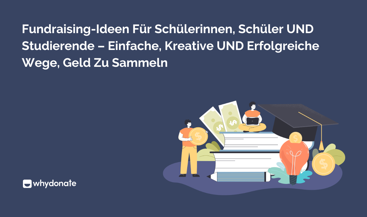 Spenden Sammeln Ideen: 25 Kreative Tipps | WhyDonate